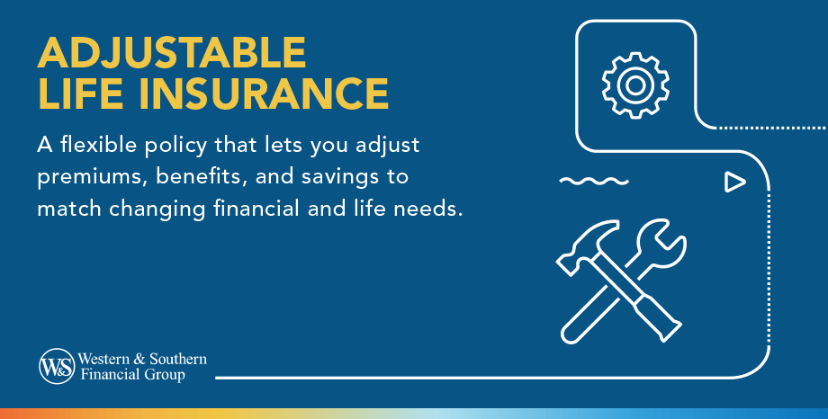 Understanding Adjustable Life Insurance: What to Know