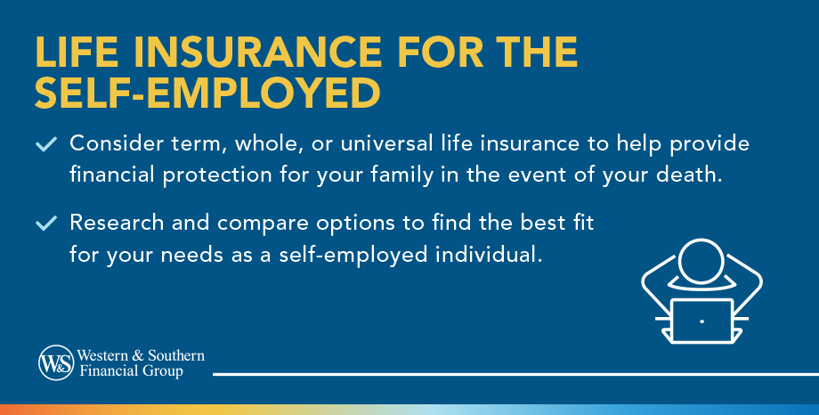 Life Insurance for the Self-Employed: Considerations & Tips