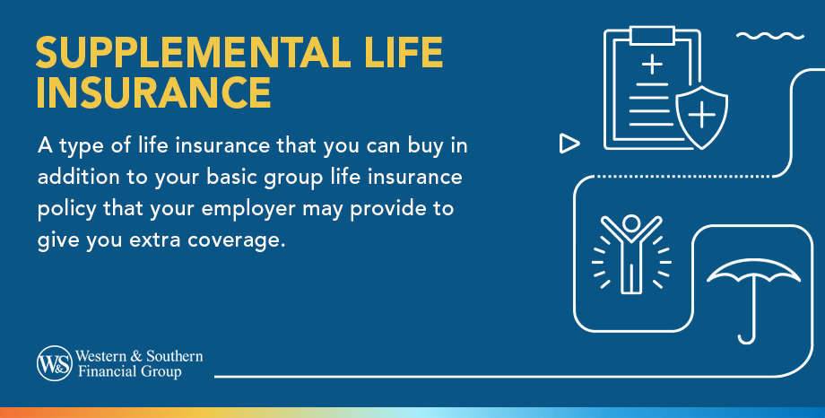 What Is Supplemental Life Insurance? Is It Right for You?